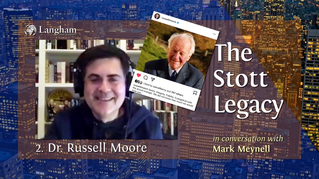 The Stott Legacy Podcast: Episode 2 – Dr Russell Moore | Langham ...