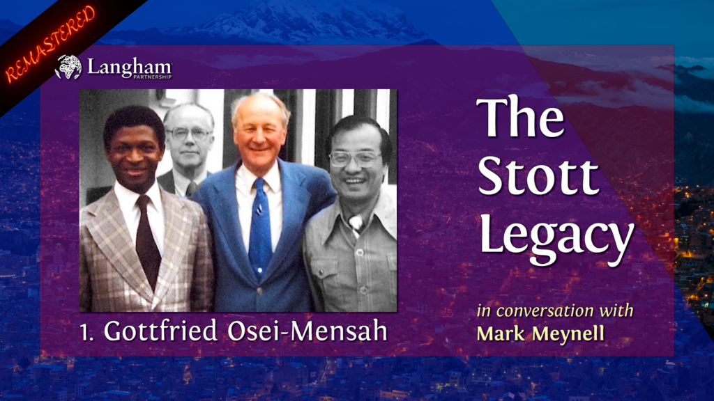 The Stott Legacy Podcast | Langham Partnership United Kingdom and Ireland