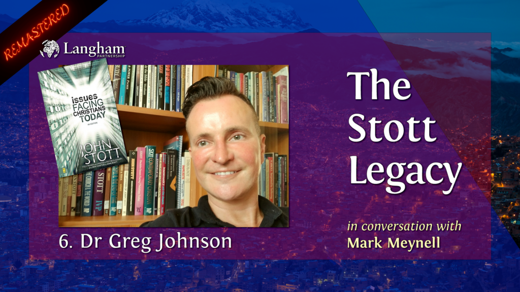 The Stott Legacy Podcast | Langham Partnership United Kingdom and Ireland